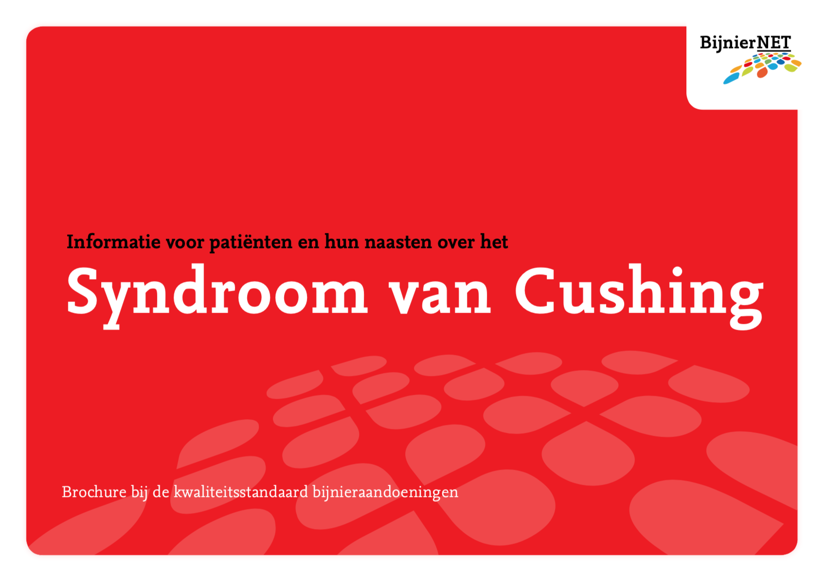 Informatiebrochure over het Syndroom van Cushing - BijnierNET